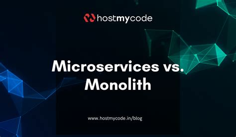 Microservices Vs Monolith Choosing The Right Architecture Hostmycode