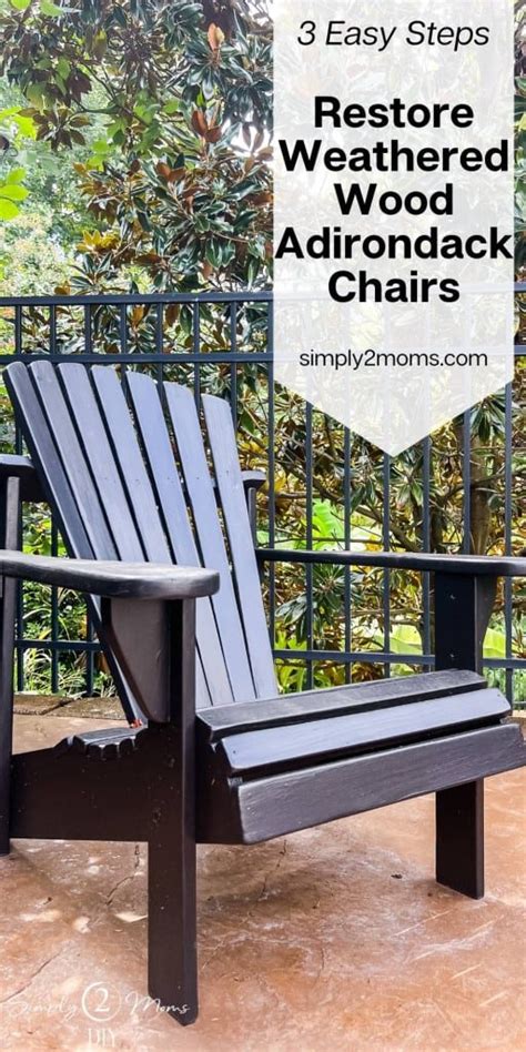 How To Restore Weathered Wood Adirondack Chairs In 3 Easy Steps