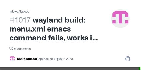 Wayland Build Menu Xml Emacs Command Fails Works In Terminal · Issue 1017 · Labwc Labwc · Github