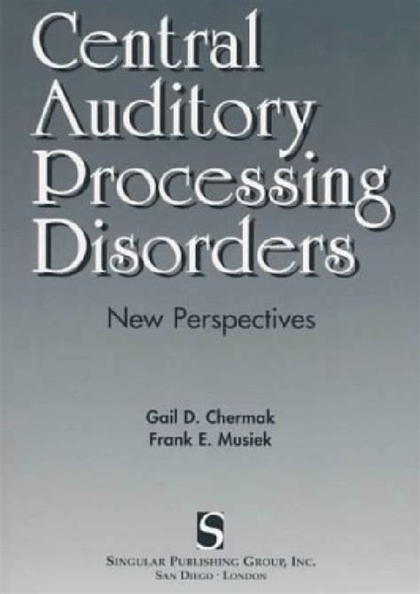 Pdf Central Auditory Processing Disorders New Perspectives
