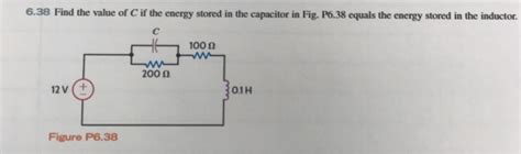 Solved 638 Find The Value Of C If The Energy Stored In The