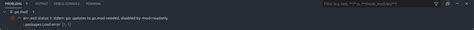 Error Loading Workspace Updates To Gomod Needed Disabled By Mod