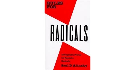 Rules For Radicals A Pragmatic Primer For Realistic Radicals By Saul D