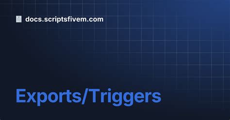 Exports Triggers Docs Scriptsfivem