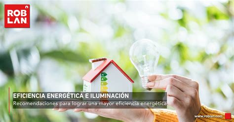 Recomendaciones Para Lograr Una Mayor Eficiencia Energética En