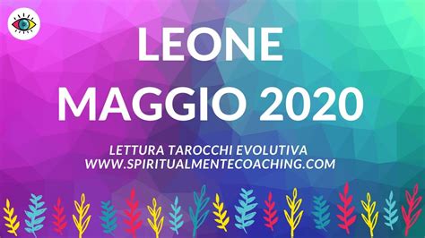 LEONE MAGGIO 2020 LETTURA TAROCCHI EVOLUTIVA YouTube