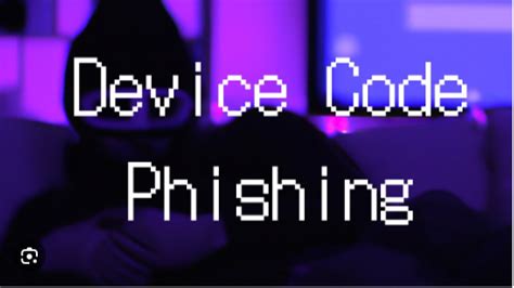 Device Code Phishing