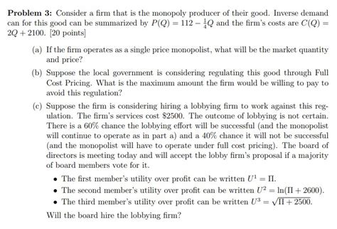 Solved Problem 3 Consider A Firm That Is The Monopoly Chegg