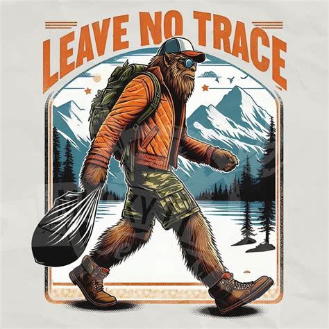 Bigfoot Leave No Trace Png Camping Funny Png Hiking Humour Png