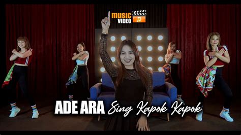 Ade Ara Sing Kapok Kapok Youtube