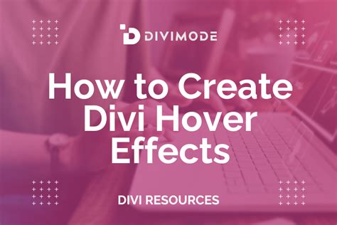 How To Create Divi Hover Effects Divimode