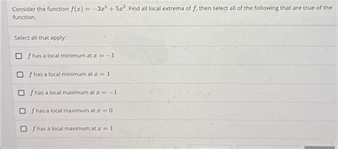 Solved Consider The Function Fx 3x55x3 ﻿find All Local