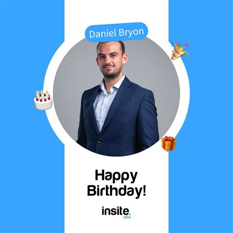 Insite Us On Linkedin Happy Birthday Daniel Bryon