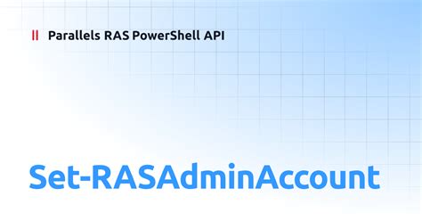 Set Rasadminaccount Parallels Ras Powershell Api