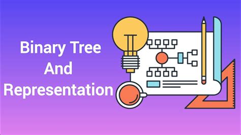 Binary Tree And Its Representation Ds 25 Youtube
