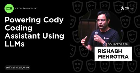 Powering Cody Coding Assistant Using Llms By Rishabh Mehrotra Video