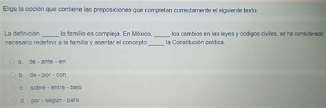 Resueltoelige La Opción Que Contiene Las Preposiciones Que Completan