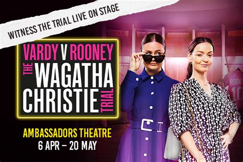 Vardy V Rooney The Wagatha Christie Trial Tickets Ambassadors