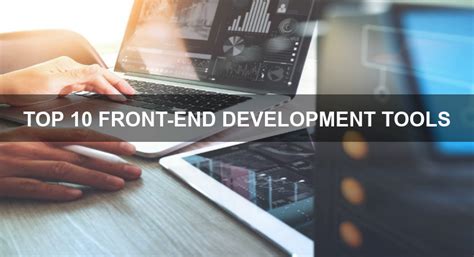 Top 10 Front End Tools For Web Development 2019