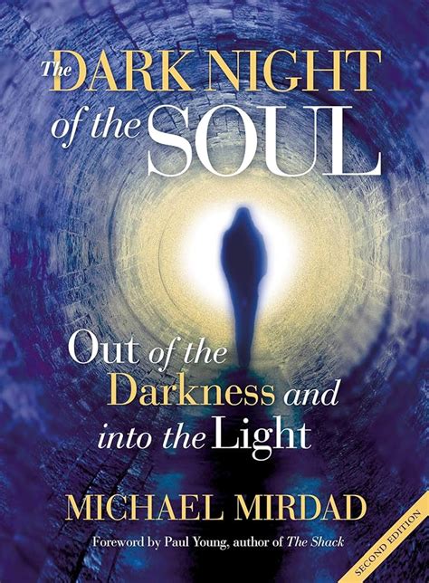 The Dark Night Of The Soul Out Of The Darkness And Into The Light