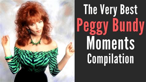 The Very Best Of Peggy Bundy Compilation Youtube