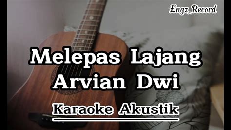 Melepas Lajang Arvian Dwi Tri Suaka Karaoke Akustik YouTube