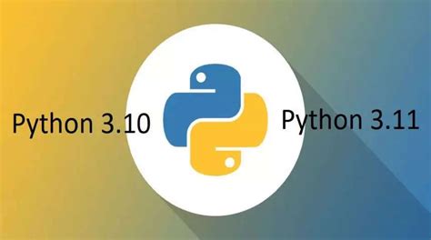 python 3 10 vs python 3 11 what makes the new version better for dev