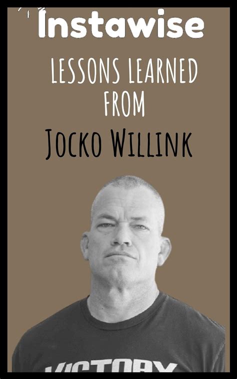 Lessons Learned From Jocko Willink Life Lessons From Successful