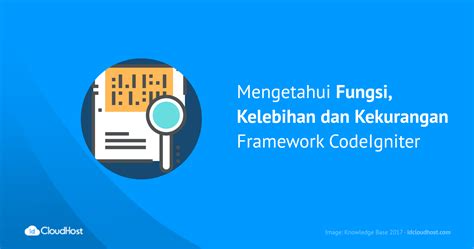 Fungsi Kelebihan Dan Kekurangan Codeigniter Idcloudhost