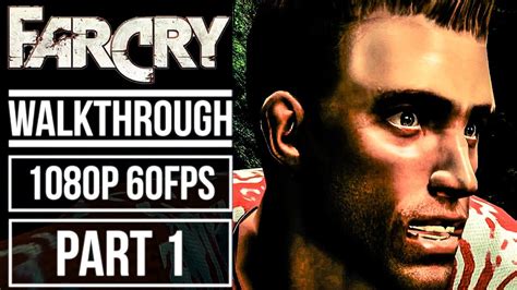 FAR CRY 1 Gameplay Walkthrough Part 1 No Commentary 1080p 60fps YouTube