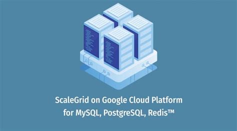 Scalegrid Now Supports Gcp For Mysql Postgresql And Redis™