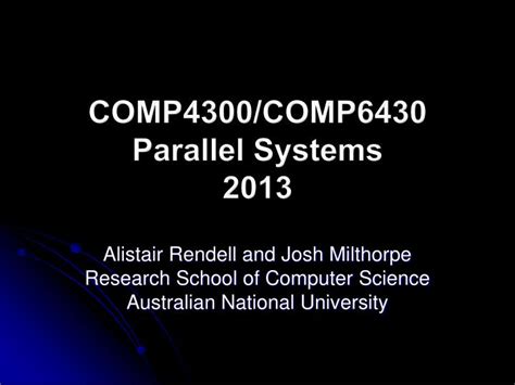 PPT COMP4300 COMP6430 Parallel Systems 2013 PowerPoint Presentation