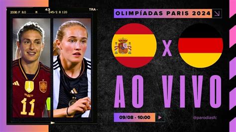 AO VIVO ESPANHA x ALEMANHA FEMININO 09 08 NARRAÇÃO WILTON