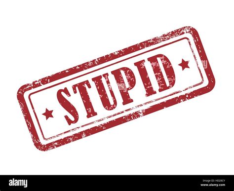 Stamp Stupid In Red Over White Background Stock Vector Image And Art Alamy