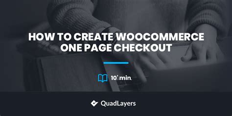 How To Create Woocommerce One Page Checkout Quadlayers
