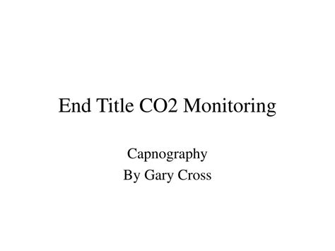 Ppt End Title Co2 Monitoring Powerpoint Presentation Free Download Id 3123271