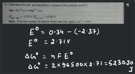 13 Calculate The Δg∘ And Equilibrium Constant Of The Reaction At 27∘cmg