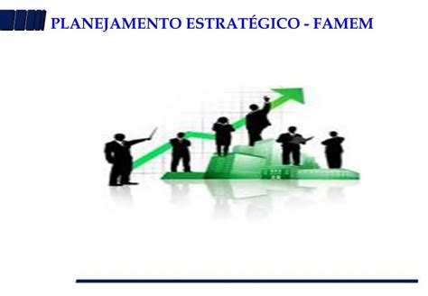 PPT PLANEJAMENTO ESTRAT GICO FAMEM PowerPoint Presentation Free