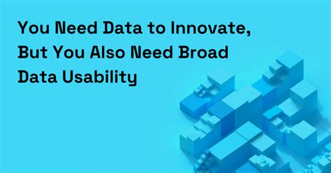 You Need Data To Innovate But You Also Need Broad Data Usability Hakkoda