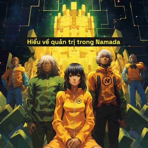 Hiểu Về Quản Trị Trong Namada Originstake