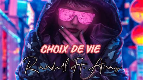 Randall X Anas Choix De Vie Feat Nassi Youtube