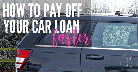 How To Pay Off Your Car Loan Faster Jessi Fearon