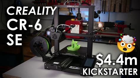 Creality Cr 6 Se The New Overhyped Kickstarter 3d Printer 3d