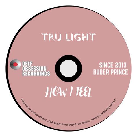 Tru Light How I Feel On Deep Obsession Recordings Essential House