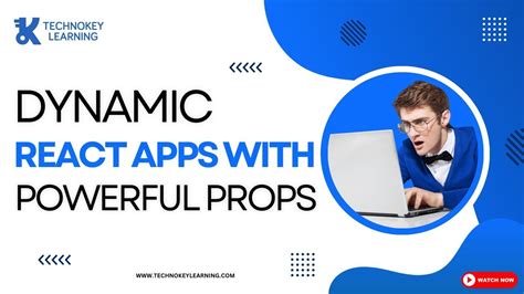 dynamic react apps with powerful props technokey learning youtube
