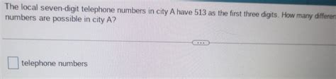 Solved The Local Seven Digit Telephone Numbers In City A Chegg