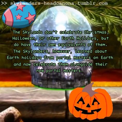 The Skylands Dont Celebrate Christmas Halloween Or Other Earth Holidays But Do Have Their