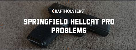 Springfield Hellcat Pro Concerns Decoding Compact Challenges Craft
