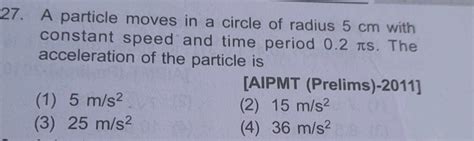 27 A Particle Moves In A Circle Of Radius 5 StudyX