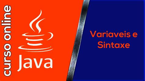 Curso Online Java 006 Variáveis e Sintaxe YouTube